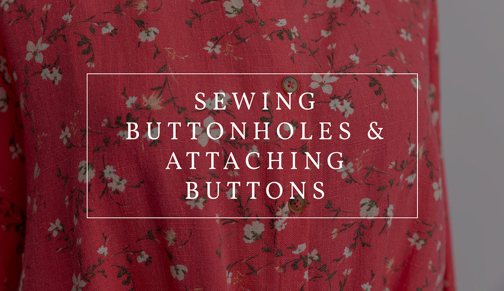 How to Sew Buttonholes and Attach Buttons – Little Lizard King